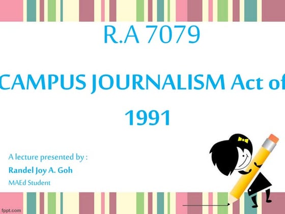 RA 7079-CAMPUS JOURNALISM ACT OF 1991 (Pastores and Norbe).pptx ...