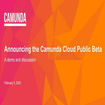 [Webinar] Announcing the Camunda Cloud Public Beta - February 2020 | PPT