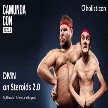 Camunda con2020 dmn on steroids 2 | PPTX