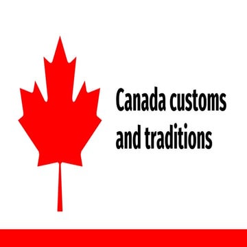 CANADA CUSTOMS AND TRADITIONS PRESENTATION | PPT