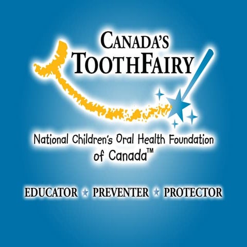 Canada's tooth fairy national children's oral health foundation of ...