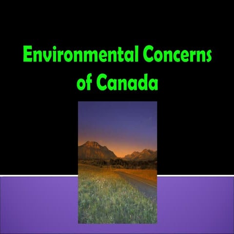Canada Environmental Concerns | PPT | North America Travel | Travel ...