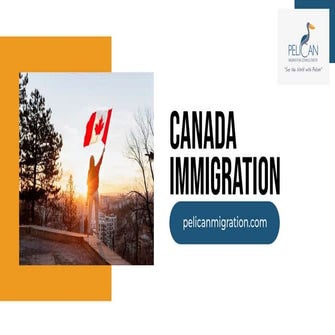 Navigating the Path to Canada Immigration: Expert Tips and Insights | PPTX