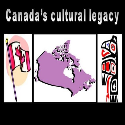 Canada’s cultural legacy | PPT