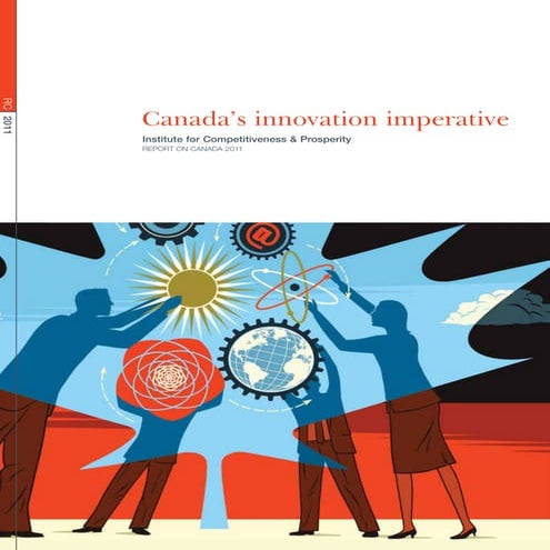 Canadas Innovation Imperative 2011 Institute For Competitiveness ...
