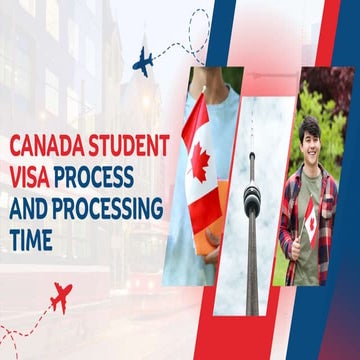 Canada Student Visa Process and processing time.pptx