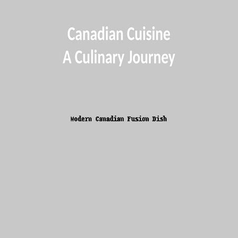 Canadian cuisine presentation food and beverages | PPTX