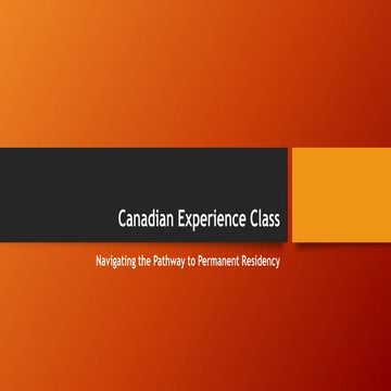 Unlocking Opportunities: The Canadian Experience Class | PPTX