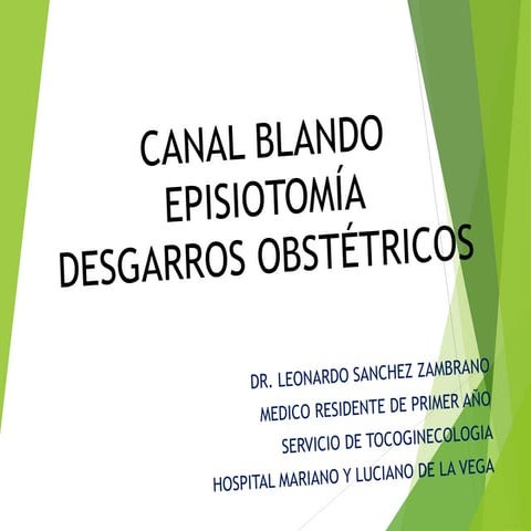CANAL BLANDO- EPISIOTOMIA Y DESGARROS OBSTETRICOS | PPTX