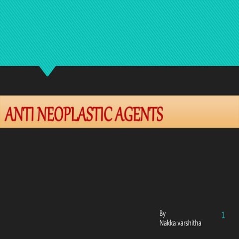 Cancer and anti neoplastic agents | PPTX