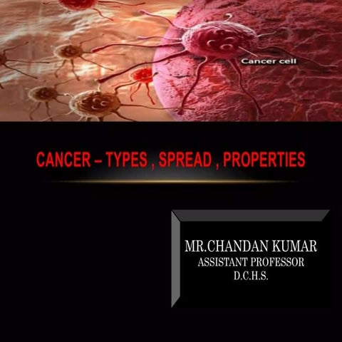 Cancer introduction Types and spread treatment | PPTX