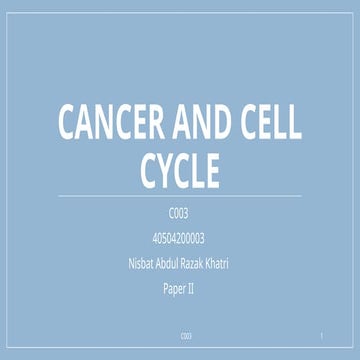 Cancer and cell cycle, how they play a part in it | PPTX