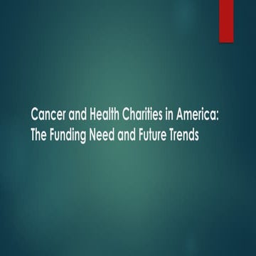 Cancer and Health Charities in America: The Funding Need and Future ...