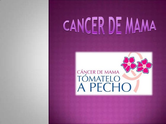 El cáncer de mama es un tipo de cáncer que comienza como una ...