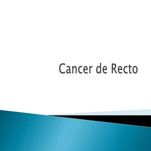 Cancer de recto | PPTX