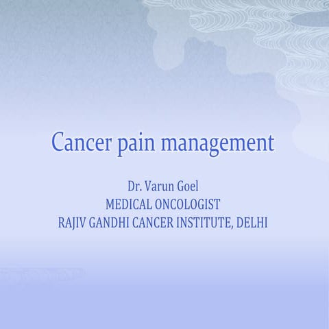 Cancer pain dr. varun | PPTX