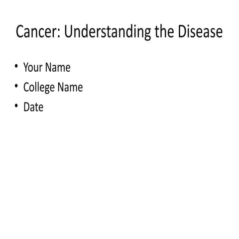 Cancer ppt presentation for college students | PPTX