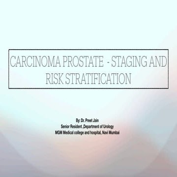 CARCINOMA PROSTATE - STAGING AND RISK STRATIFICATION | PDF