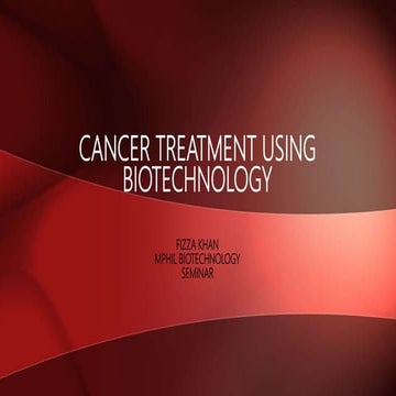 Cancer treatment using biotechnology | PPTX
