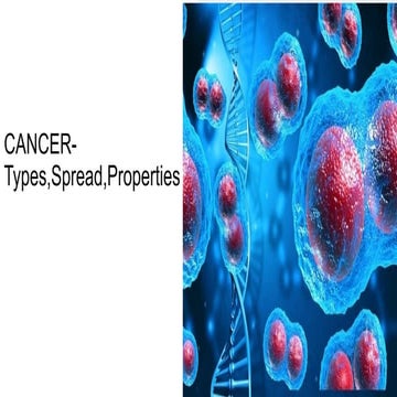 Cancer types , spread , and it’s properties | PPTX