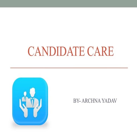 Candidate care ppt | PPTX