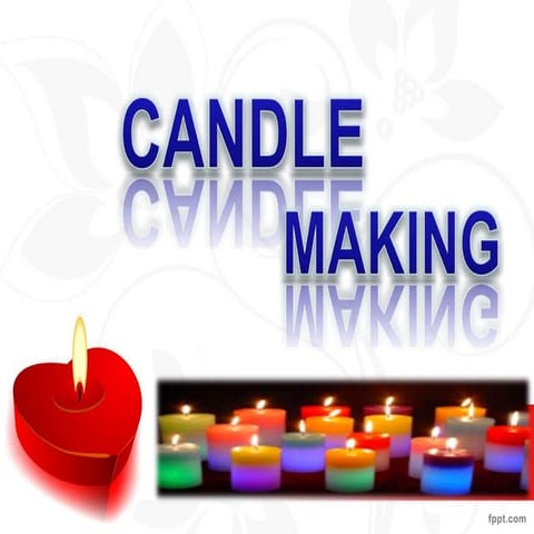 Candle making | PPTX