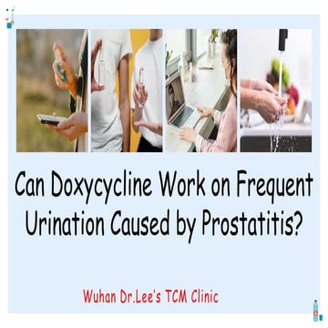 Can Doxycycline Work on Frequent Urination Caused by Prostatitis? | PPTX