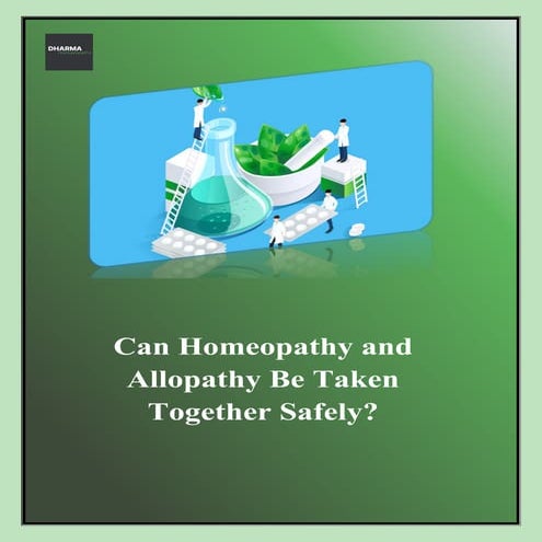Can Allopathy and Homeopathy Be Used Together in India.pdf