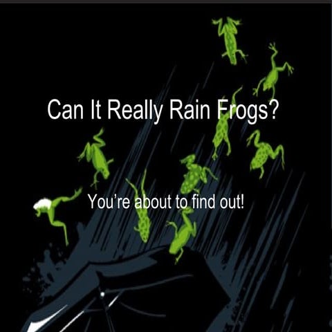 Can It Really Rain Frogs? | PPT | Weather | Science
