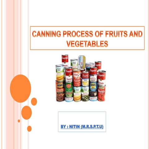 Canning process of fruits and vegetables | PPTX