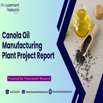Canola Oil Manufacturing Plant Project Report | PDF