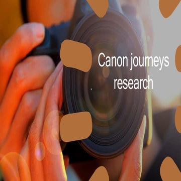 Canon journeys research | PPT