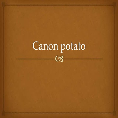 Canon potato | PPTX