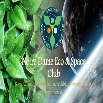 All About Notre Dame Eco & Space Club | PPT