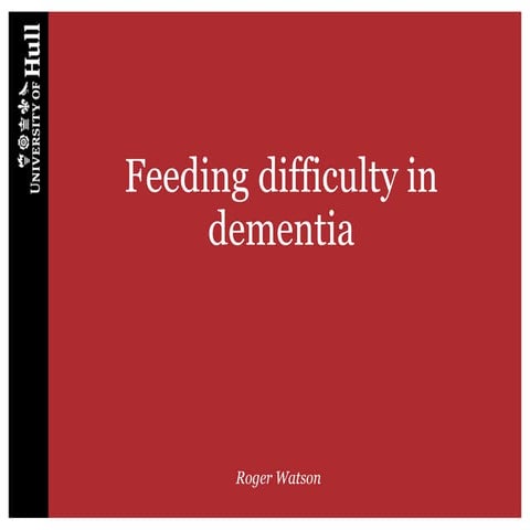 Feeding difficulty in dementia | PPT