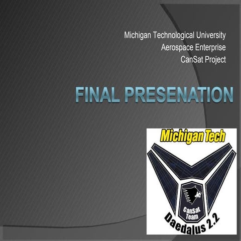 CanSat 2008: Michigan Tech Final Presentation | PPT