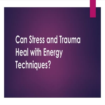 Can Stress and Trauma Heal with Energy Techniques ? .pptx