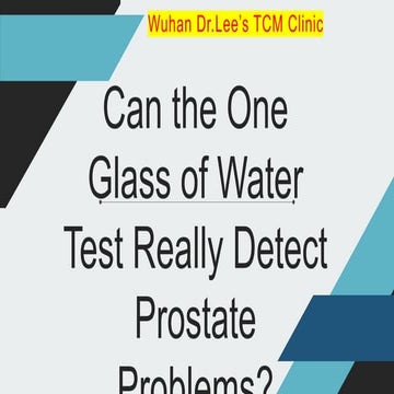 Can the One Glass of Water Test Really Detect Prostate Problems.pptx