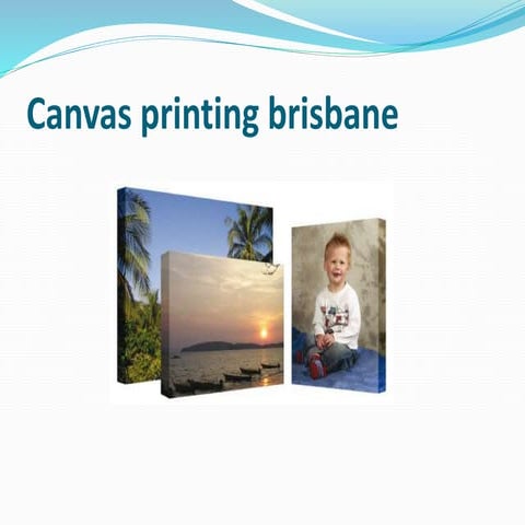 Canvas printing brisbane | PPTX
