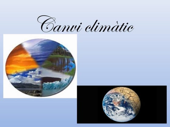 El canvi climatic | PPT