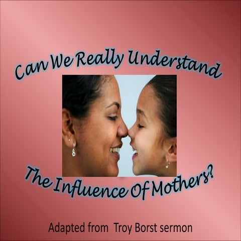 Can We Really Understand The Influence Of Mothers? | PPT