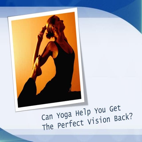 Can yoga help you get the perfect vision back | PDF