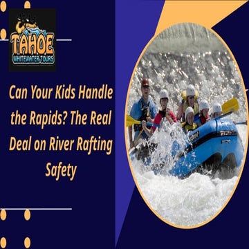 Can Your Kids Handle the Rapids The Real Deal on River Rafting Safety ...