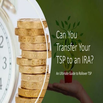 Can You Transfer Your TSP to an IRA? An Ultimate Guide to Rollover TSP | PPTX