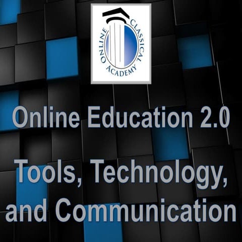 Online Education 2.0 - Tools, Technology, & Communication | PPT