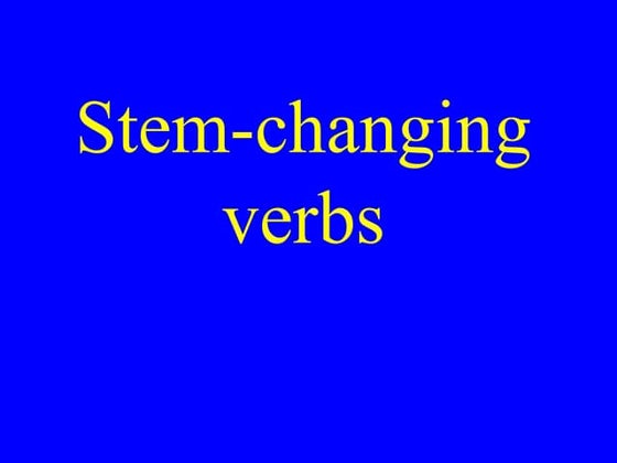 Cap. 1.a stem-changing_verbs | PPT