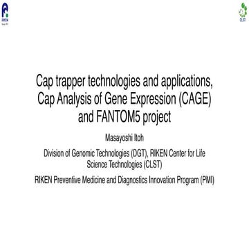 CAP Trapper Technologies and Applications, CAP Analysis of Gene Expression (CAGE) and FANTOM5 ...