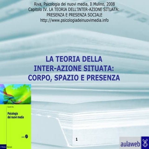 Cap 5. LA TEORIA DELL’INTER-AZIONE SITUATA: PRESENZA E PRESENZA SOCIALE ...