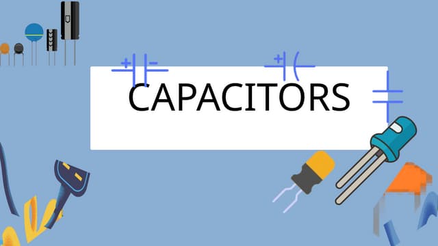 Capacitor and its types | PPTX