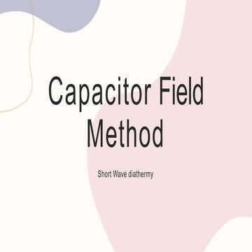 Capacitor Field Method Of Short wave diathermy.pptx